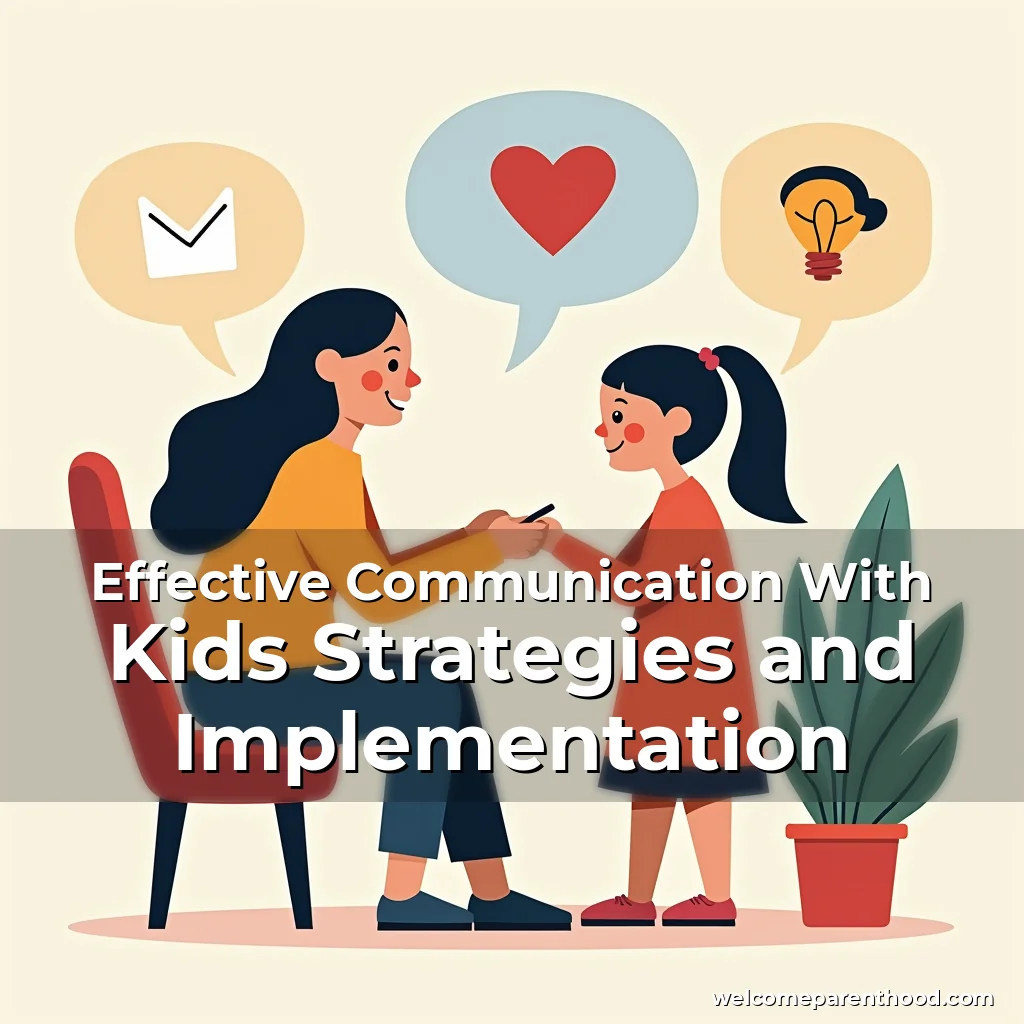 Effective Communication With Kids Strategies and Implementation ...